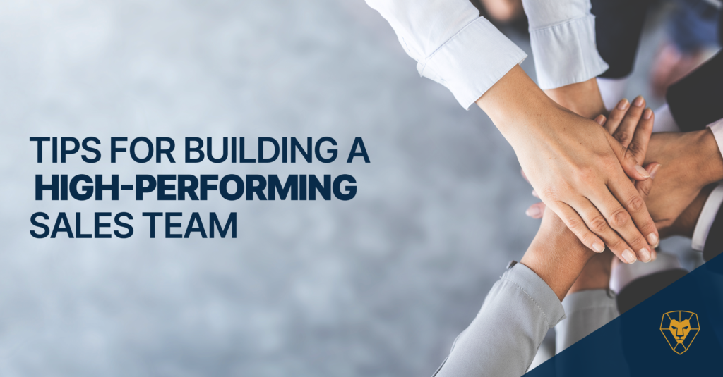 Tips for Building a High-Performing Sales Team – Liongard